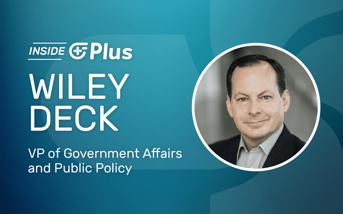 Inside Plus: Wiley Deck, Vice President of Government Affairs and ...