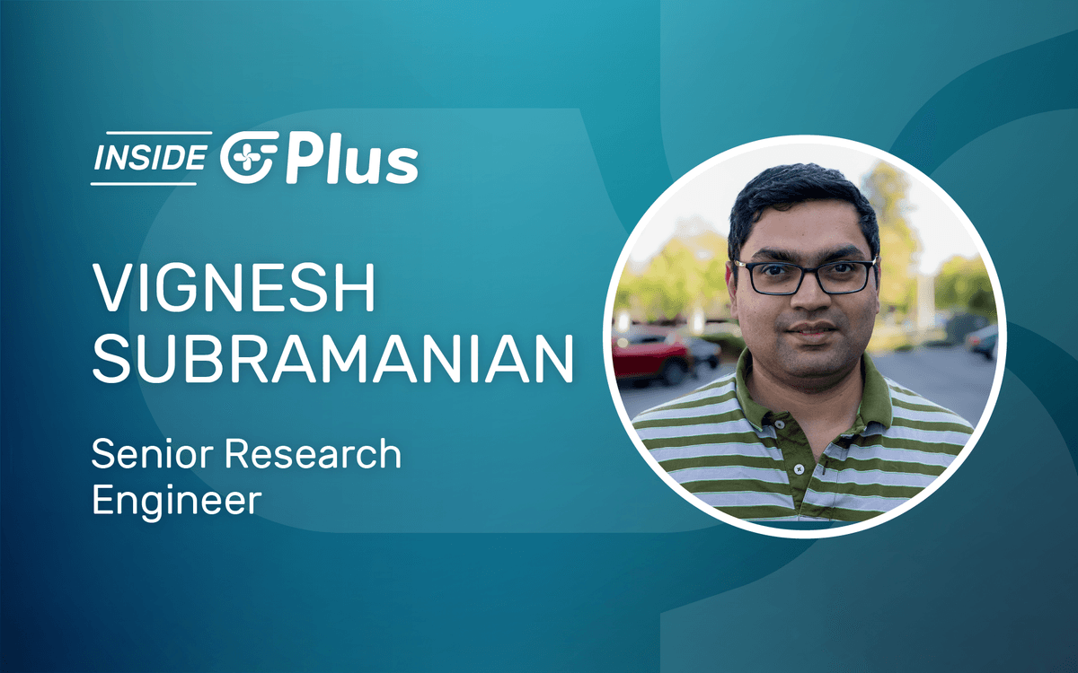 Inside Plus: Vignesh Subramanian, Senior Research Engineer | PlusAI